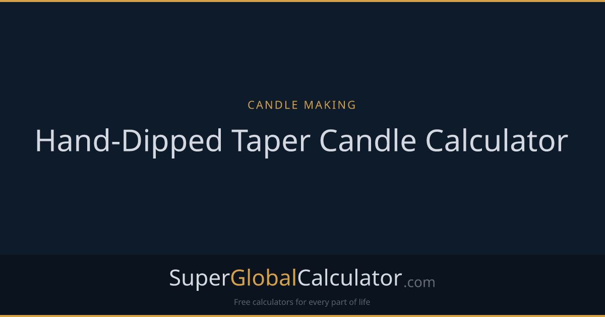 Hand-Dipped Taper Candle Calculator | Super Global Calculator