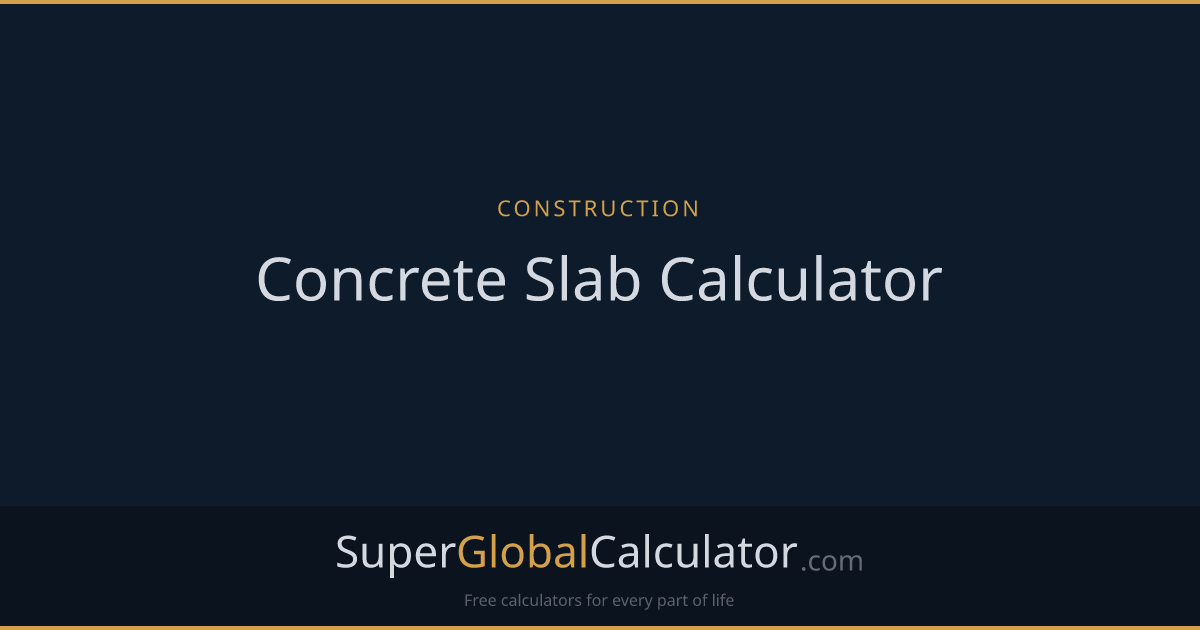 Concrete Slab Calculator | Super Global Calculator