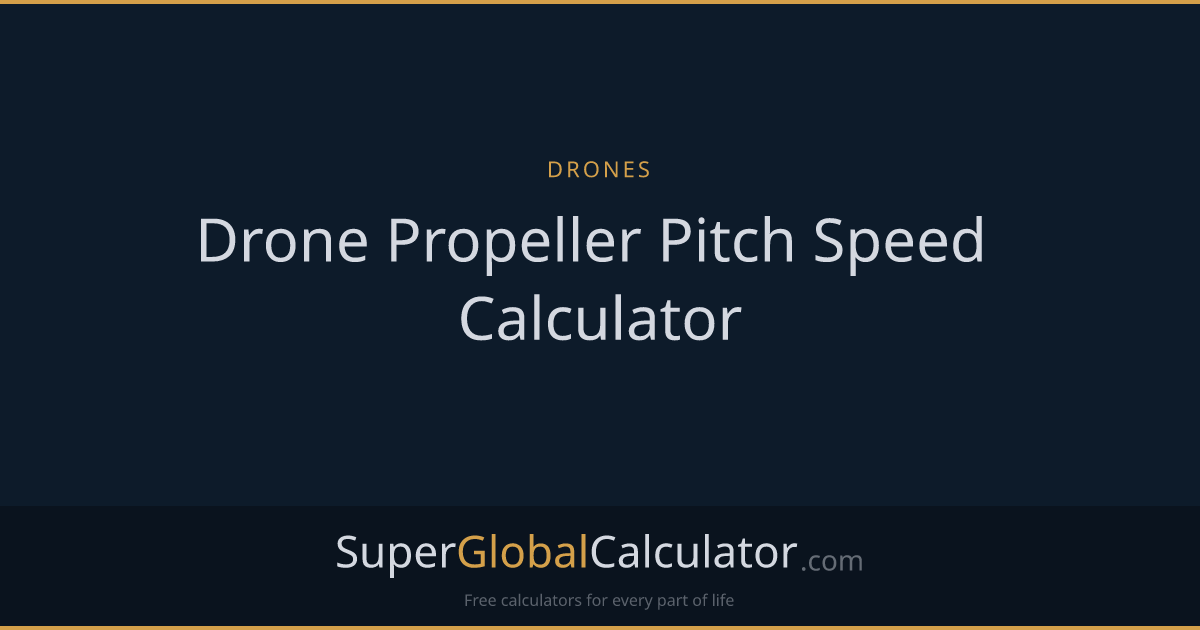 Drone Propeller Pitch Speed Calculator | Super Global Calculator