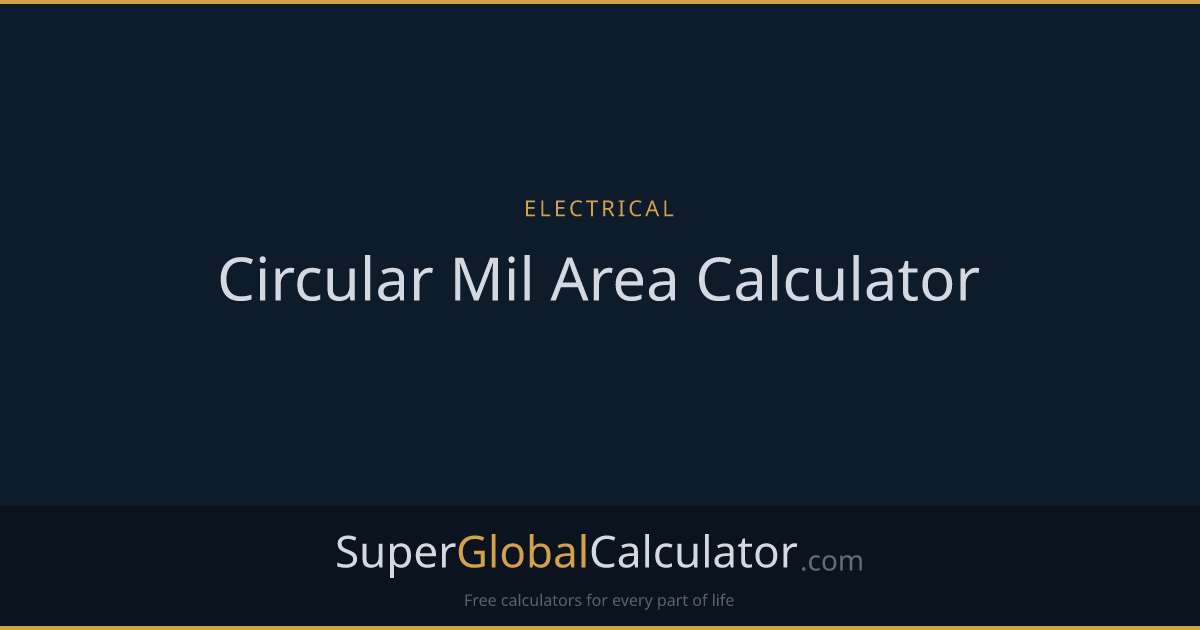 Circular Mil Area Calculator | Super Global Calculator