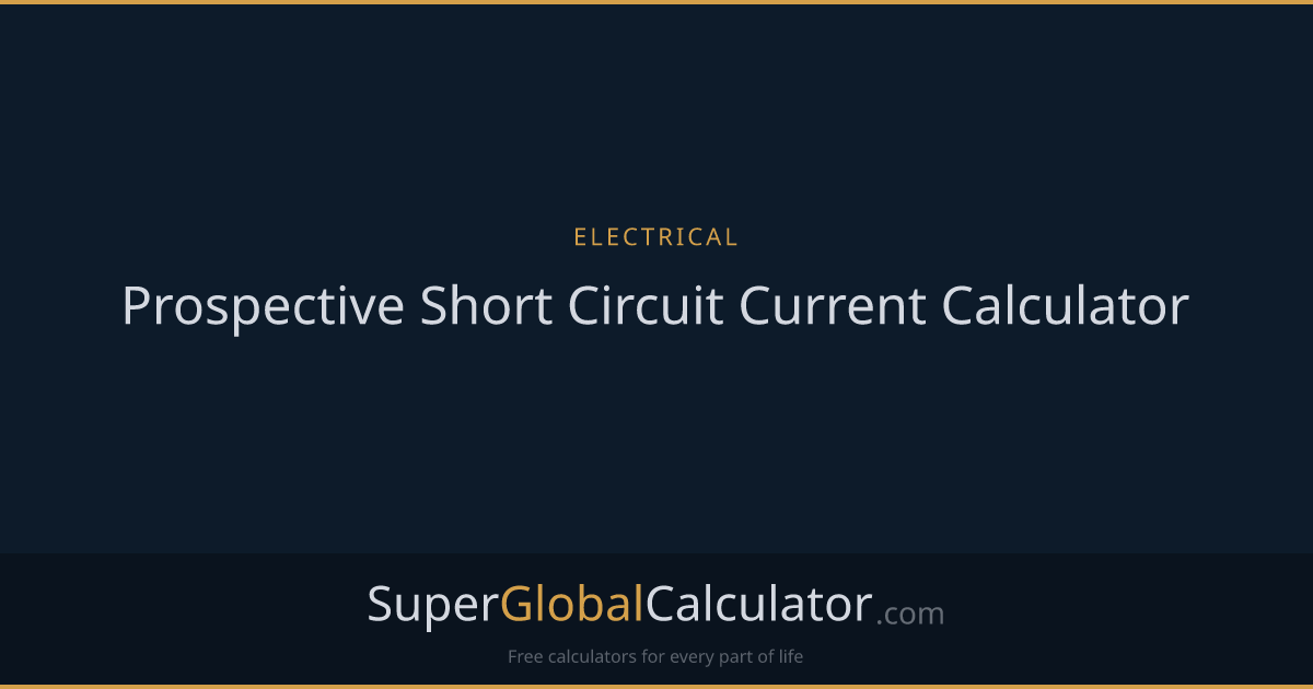Prospective Short Circuit Current Calculator | Super Global Calculator
