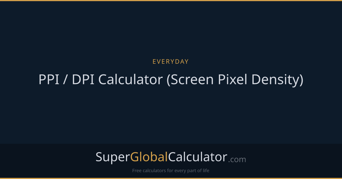 PPI / DPI Calculator (Screen Pixel Density)