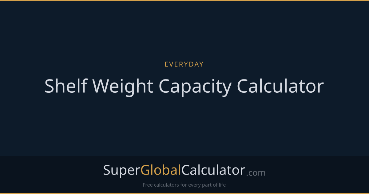 Shelf Weight Capacity Calculator | Super Global Calculator