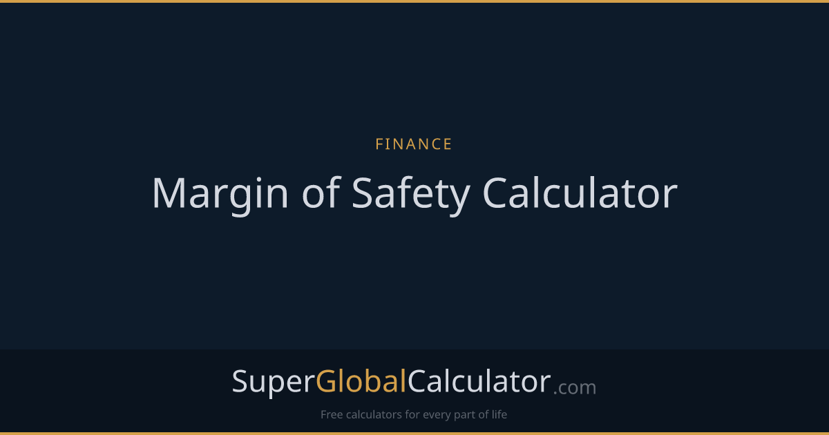 Margin of Safety Calculator | Super Global Calculator