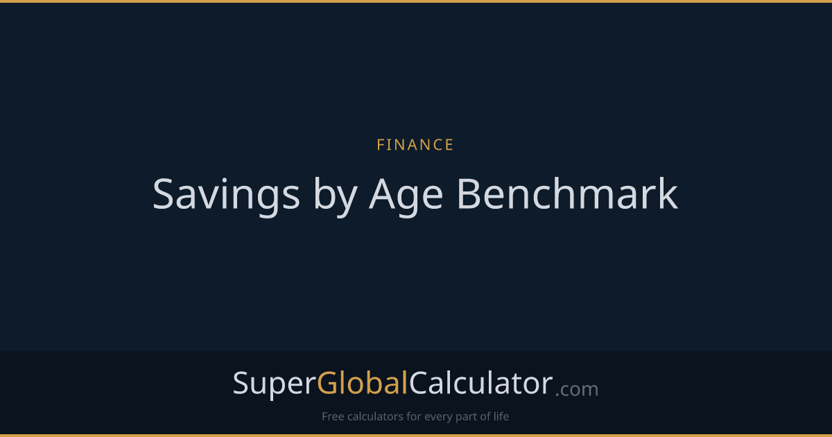 Savings by Age Benchmark | Super Global Calculator