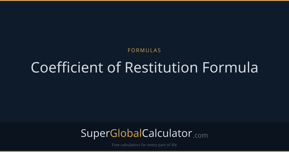Coefficient of Restitution Formula | Super Global Calculator