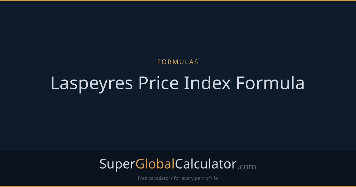 Laspeyres Price Index Formula | Super Global Calculator