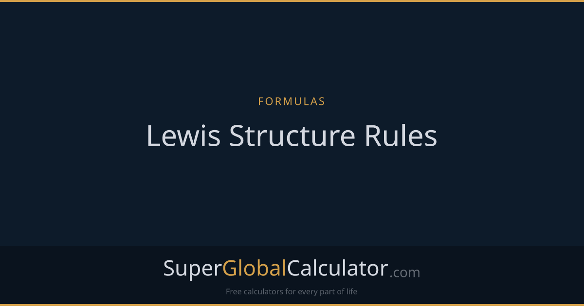 Lewis Structure Rules | Super Global Calculator