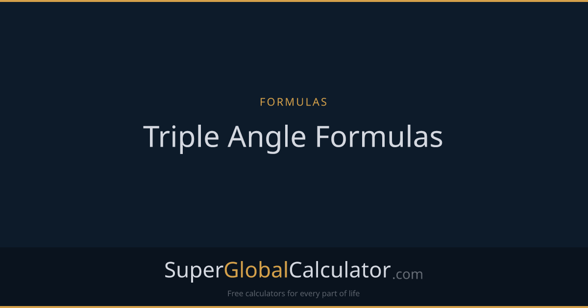 Triple Angle Formulas | Super Global Calculator