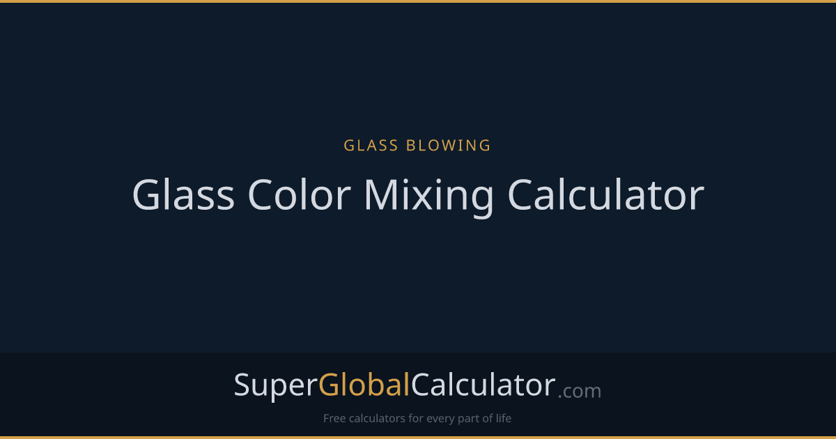 Glass Color Mixing Calculator | Super Global Calculator