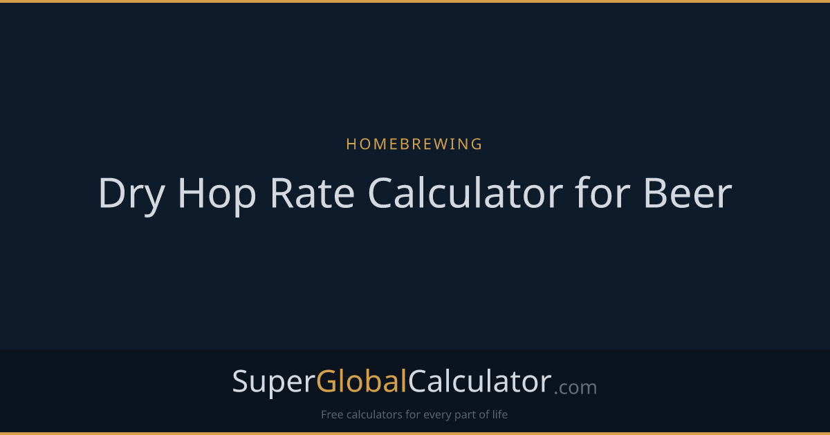 Dry Hop Rate Calculator for Beer | Super Global Calculator