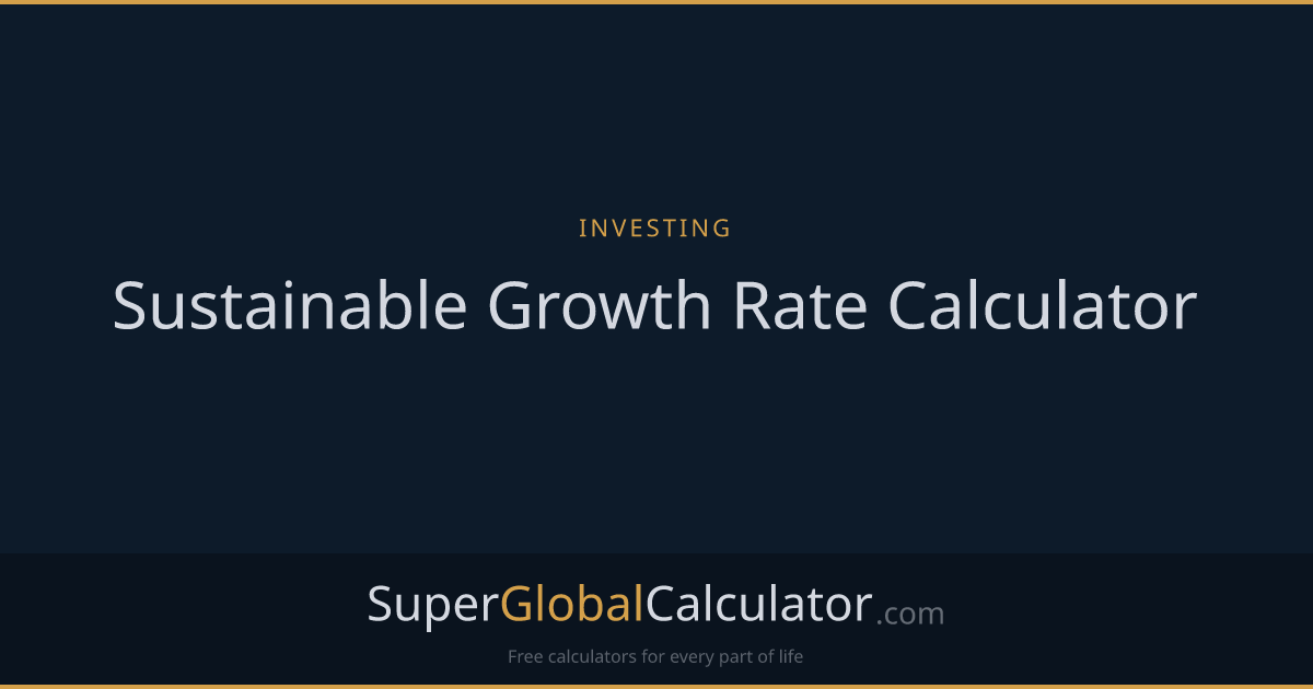 Sustainable Growth Rate Calculator | Super Global Calculator