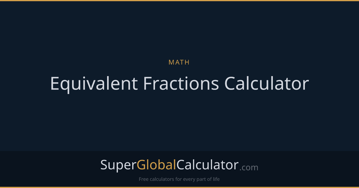 Equivalent Fractions Calculator