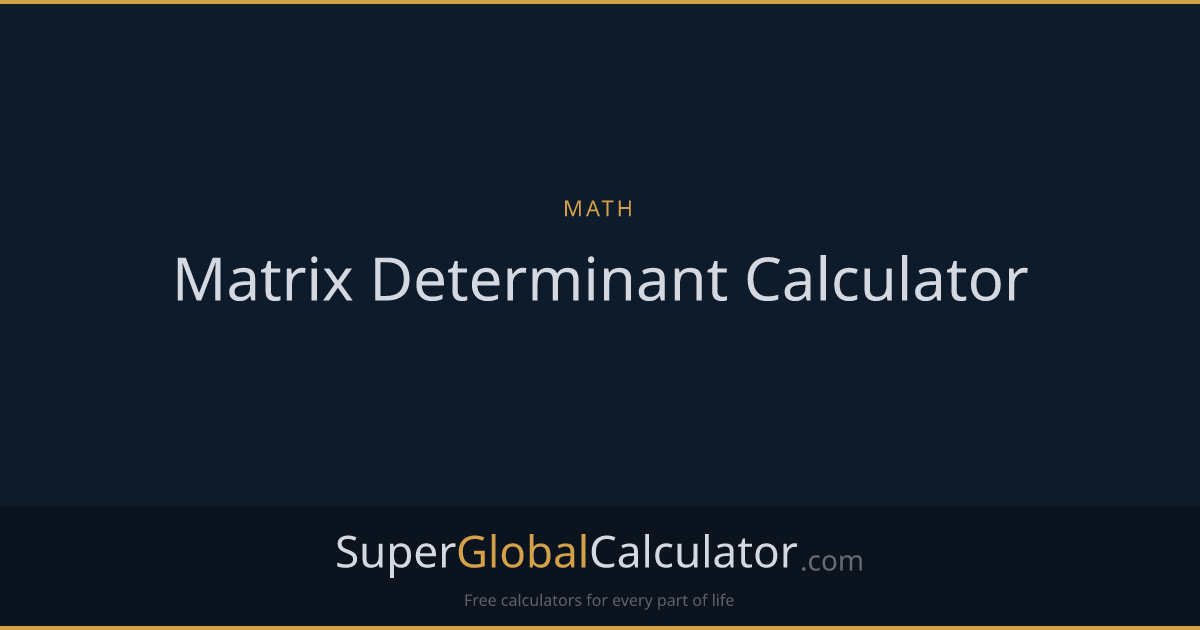 Matrix Determinant Calculator | Super Global Calculator