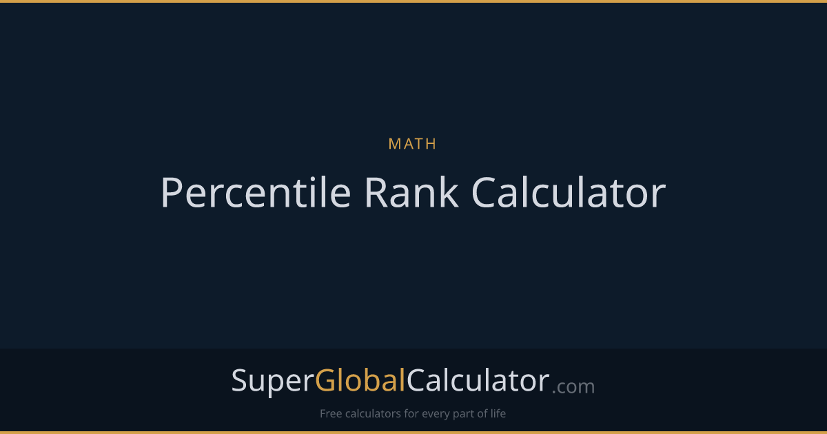 Percentile Rank Calculator | Super Global Calculator