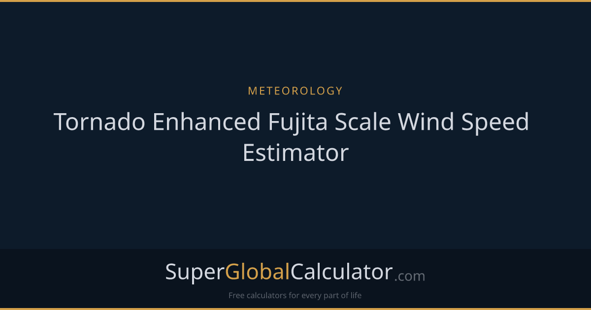 Tornado Enhanced Fujita Scale Wind Speed Estimator | Super Global ...