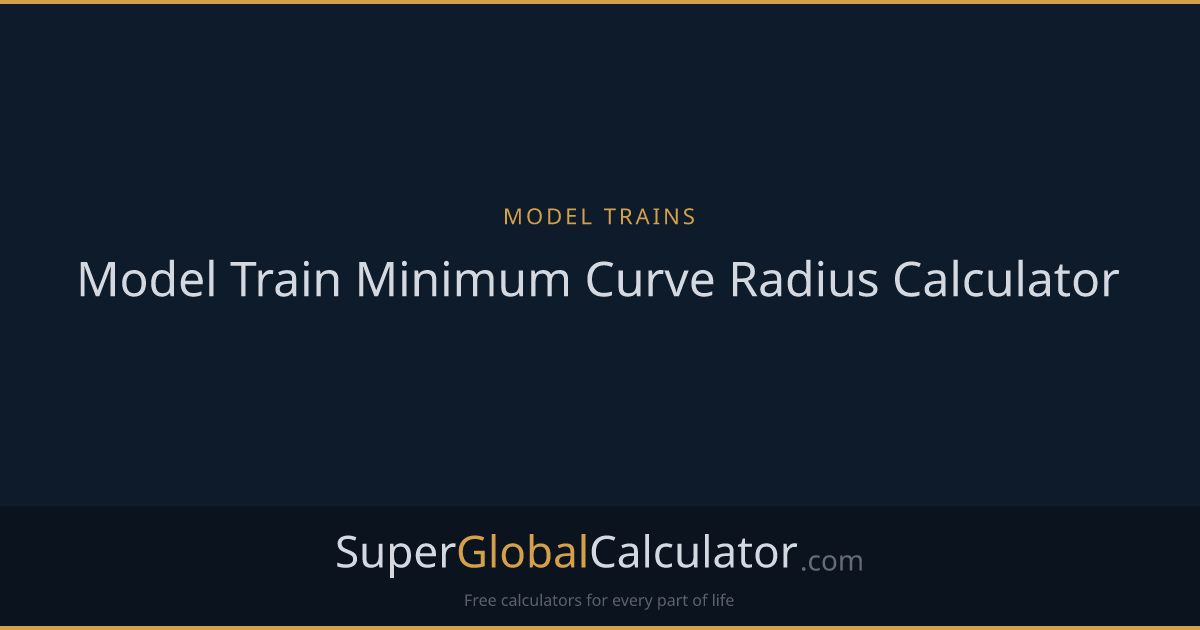 Model Train Minimum Curve Radius Calculator | Super Global Calculator