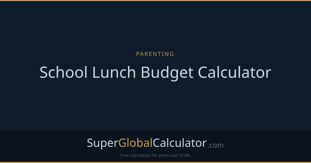 School Lunch Budget Calculator | Super Global Calculator