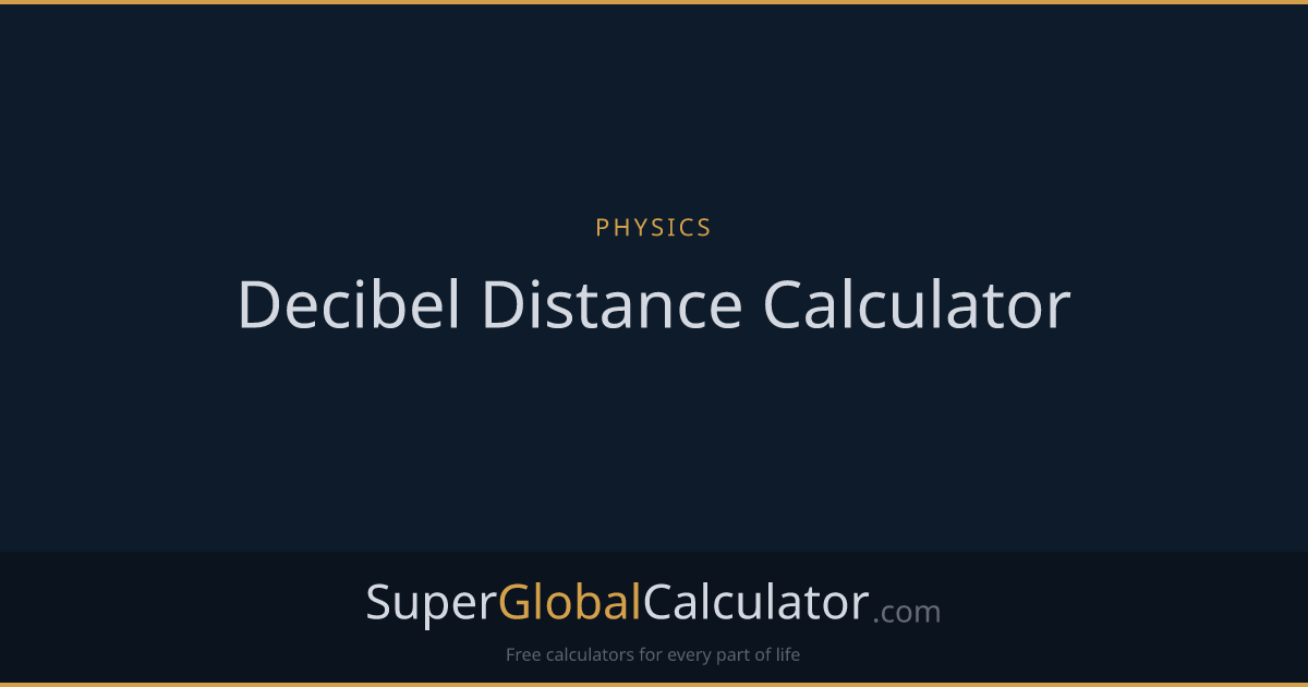 Decibel Distance Calculator | Super Global Calculator