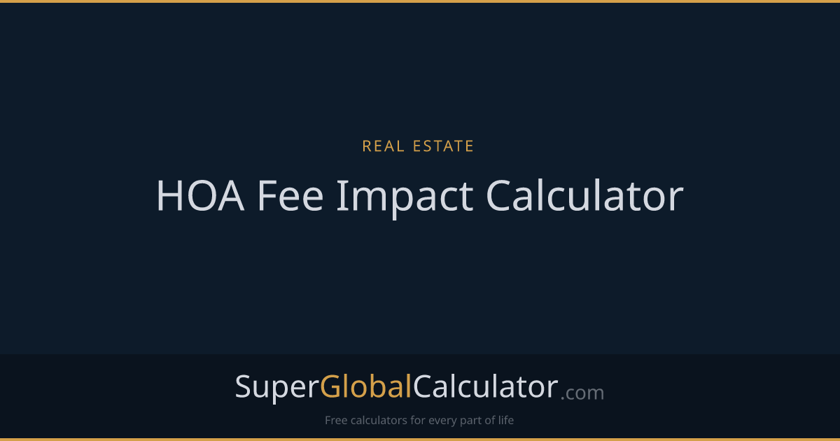 HOA Fee Impact Calculator