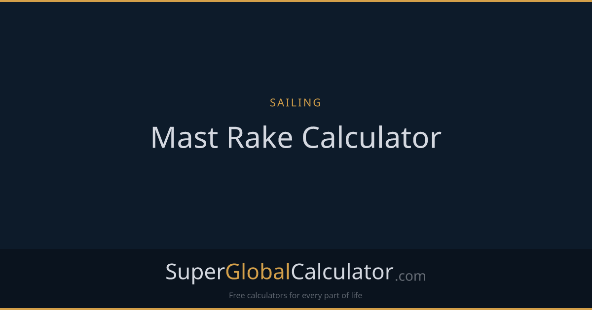 Mast Rake Calculator | Super Global Calculator