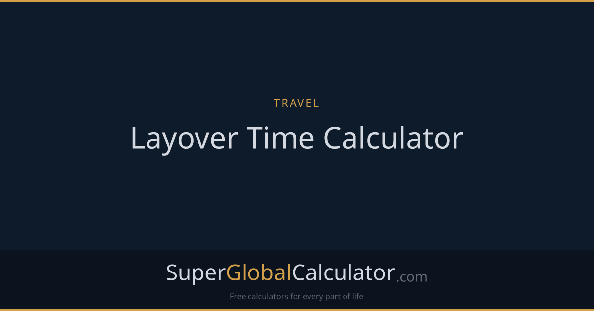 Layover Time Calculator
