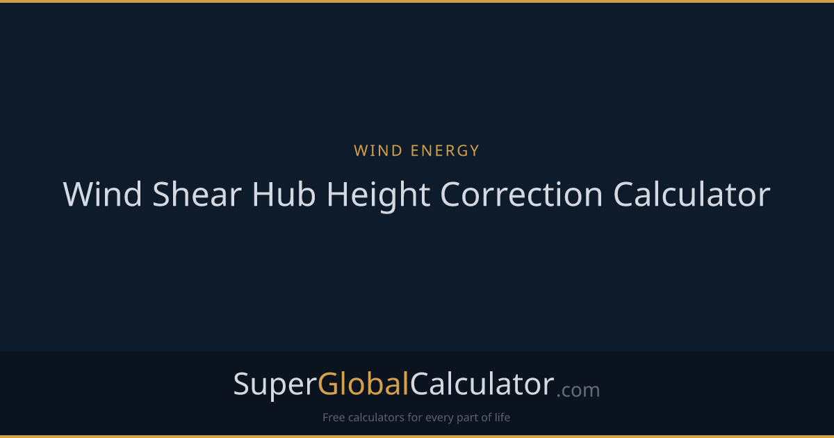 Wind Shear Hub Height Correction Calculator